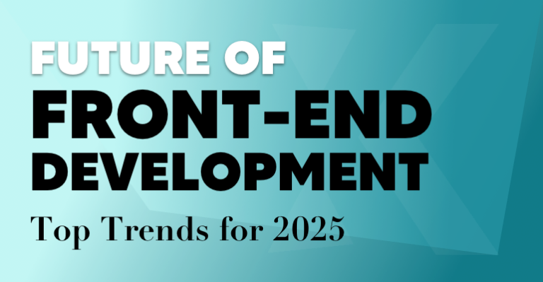 Future of Frontend Development : Top Trends for 2025
